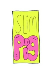 Slim Pig | Rotten Tomatoes