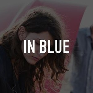 In Blue - Rotten Tomatoes