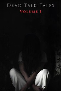 Dead Talk Tales: Volume I | Rotten Tomatoes