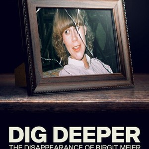 Dig Deeper: The Disappearance of Birgit Meier - Rotten Tomatoes