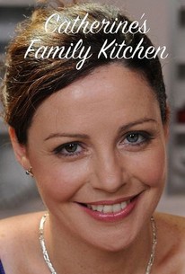 Catherine's Family Kitchen: Season 1 | Rotten Tomatoes