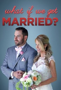 What If We Get Married? - Rotten Tomatoes