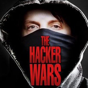The Hacker Wars - Rotten Tomatoes