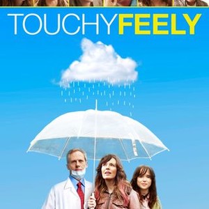 Touchy Feely - Rotten Tomatoes