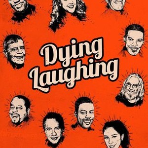 Dying Laughing - Rotten Tomatoes