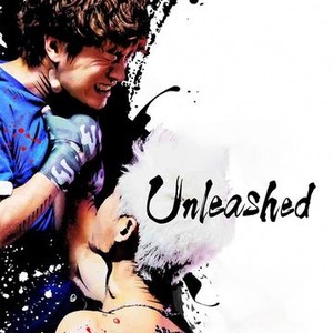 Unleashed - Rotten Tomatoes