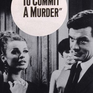 To Commit a Murder - Rotten Tomatoes