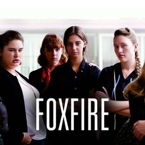 Foxfire - Rotten Tomatoes