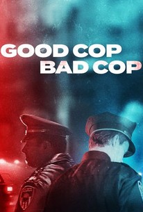 Good Cop Bad Cop | Rotten Tomatoes