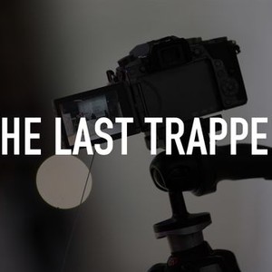 The Last Trapper - Rotten Tomatoes