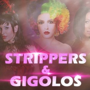 Strippers & Gigolos - Rotten Tomatoes