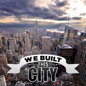 We Built This City - Rotten Tomatoes