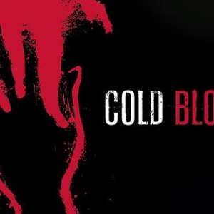 Cold Blooded (2012) - Rotten Tomatoes