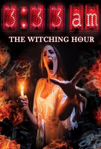 3:33 am: The Witching Hour (2015) - Rotten Tomatoes