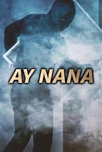 Ay, nana | Rotten Tomatoes