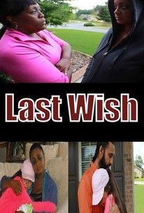 Last Wish (2017) | Rotten Tomatoes