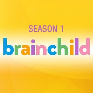 Brainchild - Rotten Tomatoes