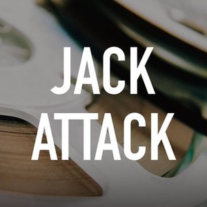 Jack Attack - Rotten Tomatoes