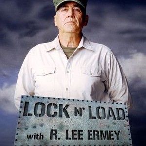 Lock N' Load With R. Lee Ermey - Rotten Tomatoes