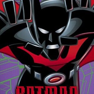 Batman Beyond: Season 2, Episode 1 - Rotten Tomatoes