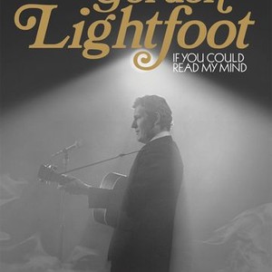 Gordon Lightfoot: If You Could Read My Mind - Rotten Tomatoes