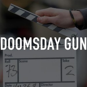 Doomsday Gun - Rotten Tomatoes