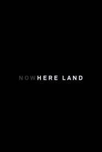 Nowhere Land (2015) | Rotten Tomatoes