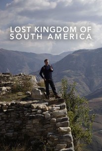 Lost Kingdoms of South America - Rotten Tomatoes