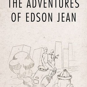 The Adventures of Edson Jean - Rotten Tomatoes