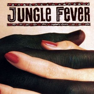 Jungle Fever - Rotten Tomatoes