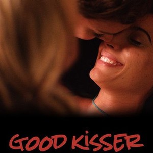 Good Kisser - Rotten Tomatoes