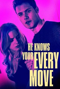 He Knows Your Every Move - Rotten Tomatoes