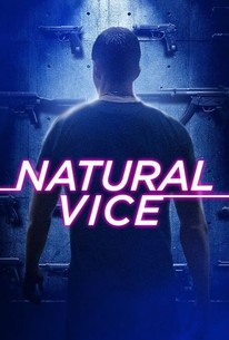 Natural Vice | Rotten Tomatoes