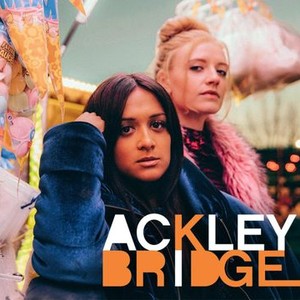 Ackley Bridge - Rotten Tomatoes