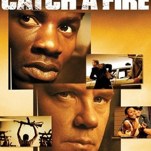 Catch a Fire (2006) - Rotten Tomatoes