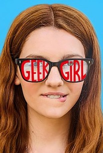 Geek Girl: Limited Series | Rotten Tomatoes