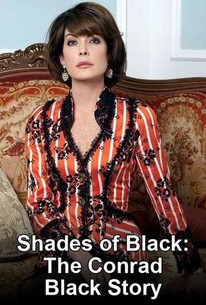 Shades of Black: The Conrad Black Story | Rotten Tomatoes