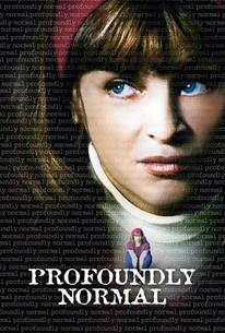 Profoundly Normal | Rotten Tomatoes