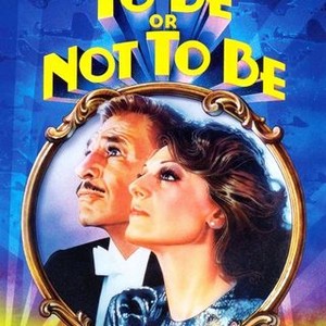 To Be or Not to Be - Rotten Tomatoes