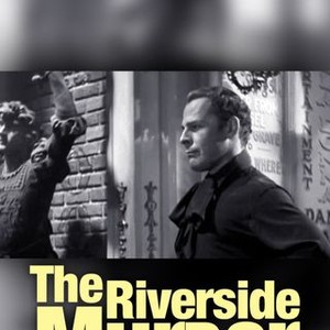 The Riverside Murder - Rotten Tomatoes
