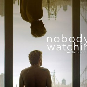 Nobody's Watching - Rotten Tomatoes