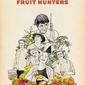 The Fruit Hunters - Rotten Tomatoes