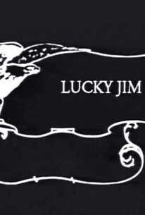 Lucky Jim (1909) | Rotten Tomatoes