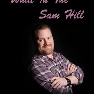 What In The Sam Hill - Rotten Tomatoes