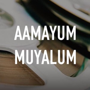 Aamayum Muyalum - Rotten Tomatoes
