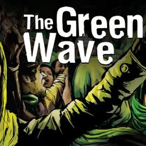 The Green Wave - Rotten Tomatoes