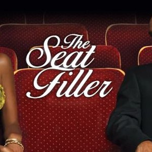 The Seat Filler - Rotten Tomatoes