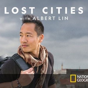 Lost Cities With Albert Lin - Rotten Tomatoes