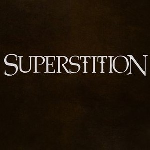 Superstition - Rotten Tomatoes