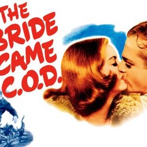 The Bride Came C.O.D. - Rotten Tomatoes